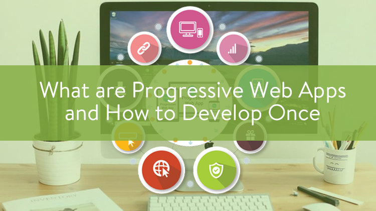 Progressive Web App (PWA) Development Services: Step Up Your Business ...